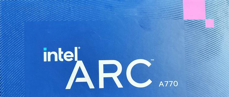 Intel ARC A770显卡简单开箱评测_显卡_什么值得买