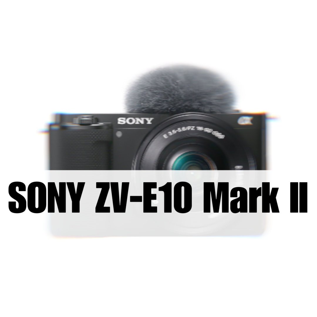 索尼 ZV-E10 Mark II 相机新料：支持4K 60帧录制_无反相机_什么值得买