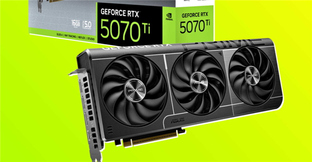降价200元！RTX 5070 Ti 国行建议售价公布，6299 元起，可惜货源紧张_显卡_什么值得买